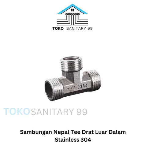 Jual Sambungan Nepal Tee Drat Luar Sambungan Kran Pipa Sok Nepel 1 2 Sb 009 Sanitary 99