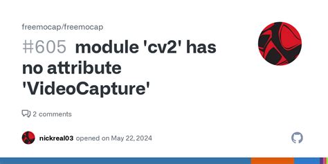 Module Cv2 Has No Attribute Videocapture · Issue 605 · Freemocap