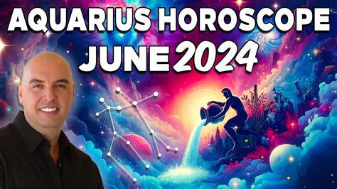 Aquarius Horoscope June 2024 Astrologer Joseph P Anthony Youtube
