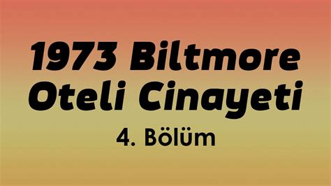1973 Biltmore Oteli Cinayeti 4 Bölüm HD Podcast YouTube
