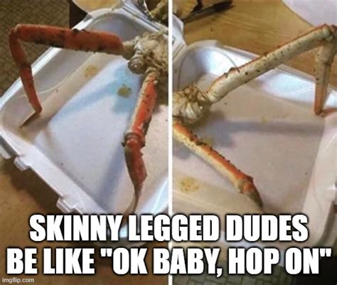 Skinny Legs Imgflip