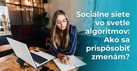 Algoritmus Sociálnych Sietí Ako Sa Prispôsobiť Zmenám Vivantina