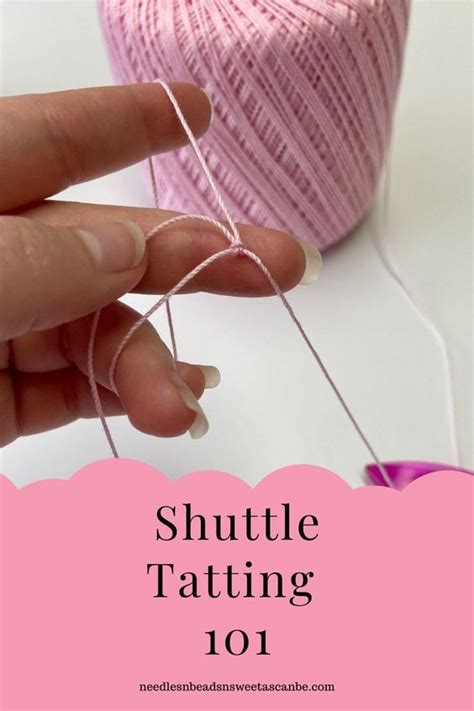 Here Is My Beginners Shuttle Tatting Tutorial Post Where Ill Show You The Basics Of Shuttle