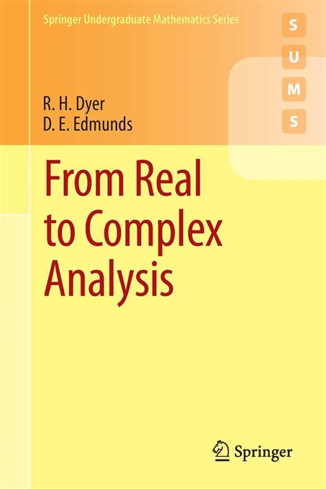 From Real To Complex Analysis Springer Undergraduate Mathematics Series Dyer R H Edmunds