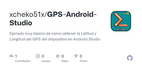 GitHub xcheko51x GPS Android Studio Ejemplo muy básico de como