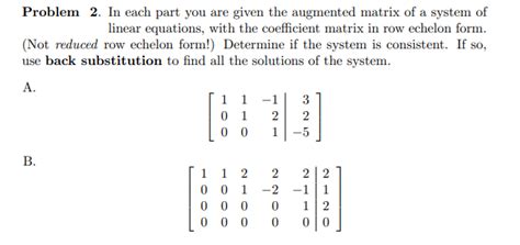 Solved Problem 2 In Each Part You Are Given The Augmented Chegg