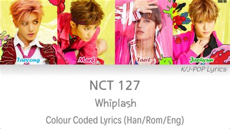 NCT 127 엔씨티 127 Whiplash Colour Coded Lyrics Han Rom Eng YouTube
