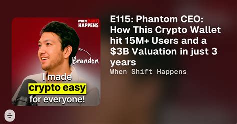 E115 Phantom Ceo How This Crypto Wallet Hit 15m Users And A 3b Valuation In Just 3 Years
