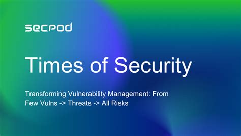 transforming vulnerability management from few vulns threats all