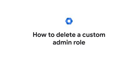 how to delete a custom admin role youtube