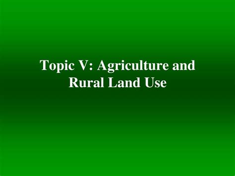 Ppt Topic V Agriculture And Rural Land Use Powerpoint Presentation