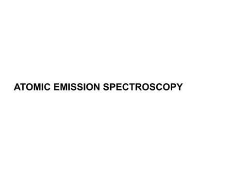 atomic emission spectroscopy chapter10 pptx