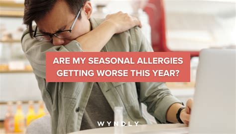 Why Are My Allergies So Bad Right Now And Wyndly