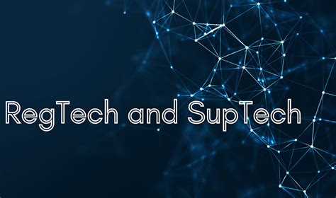 What Are Regtech And Suptech Explore More About It Nelito Blog