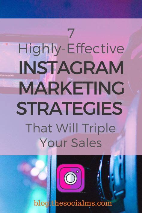 7 Highly Effective Instagram Marketing Strategies That Will Triple Your