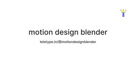 Motion Design Blender — Teletype