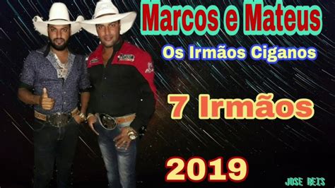 Marcos e Mateus Os Irmãos Ciganos Sete Irmãos YouTube