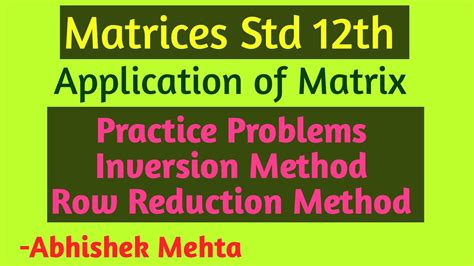 Matrices Lec 11 Practice Problem Inversion Method Row Reduction Method YouTube