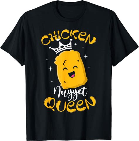 Chicken Nugget Queen Foodie Fried Snack Tendies Nuggies T Shirt