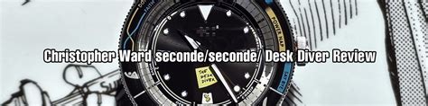 Christopher Ward Secondeseconde Desk Diver Review