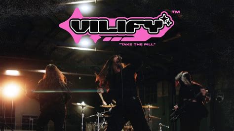 Vilify Take The Pill Youtube