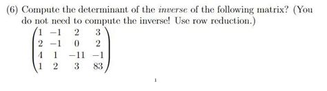 Solved Compute The Determinant Of The Inverse Of The Chegg