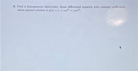 Solved Find A Homogeneous Third Order Linear Differential Chegg