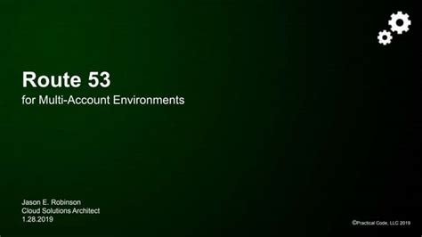Route 53 For Multi Account Environments Ppt