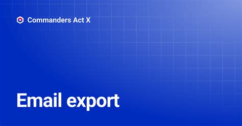 Email Export Commanders Act X