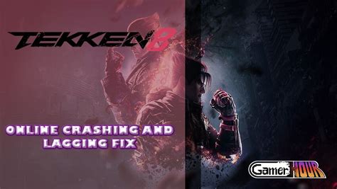 TEKKEN Online Crashing And Lagging Fix GamerHour
