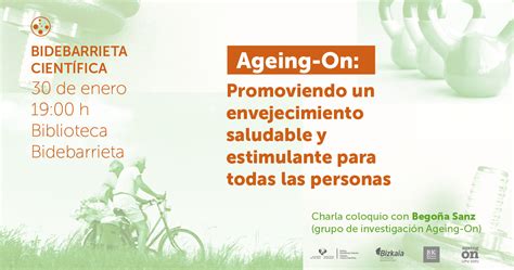 Ageing On Promoviendo Un Envejecimiento Saludable Y Estimulante Para