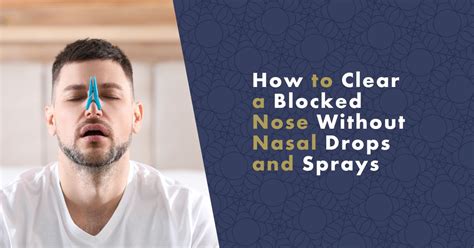 How To Clear A Blocked Nose Without Drops And Sprays