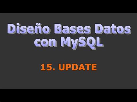 Guía Para Utilizar La Sentencia UPDATE En MySQL MySQL YA