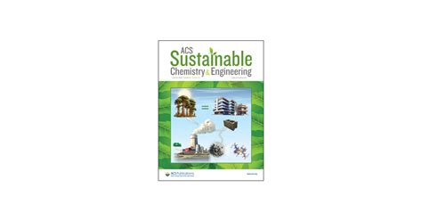Acs Sustainable Chemistry And Engineering Vol 12 No 25 Acs Publications
