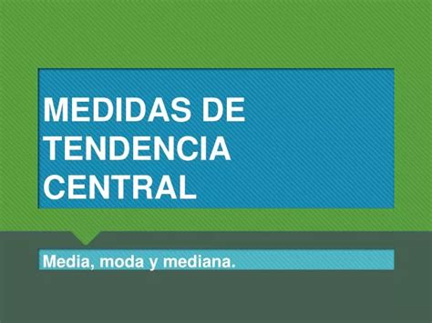 Ppt Medidas De Tendencia Central Powerpoint Presentation Free