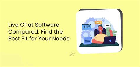 Live Chat Software Compared Find The Best Fit For Your Needs Chatway