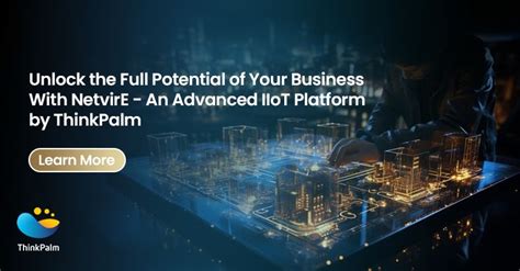 Thinkpalm Technologies Pvt Ltd On Linkedin Netvire Iiotplatform Iiot Internetofthings