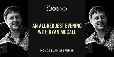 An All Request Evening With Ryan Mccall The Black Box Kansas City 18 February 2023