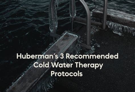 Andrew Hubermans Three Recommended Cold Water Immersion Therapy Proto
