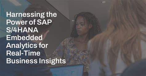 Harnessing The Power Of SAP S 4HANA Embedded Analytics For Real Time Business Insights