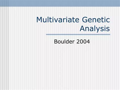 Ppt Multivariate Genetic Analysis Powerpoint Presentation Free Download Id 4427013