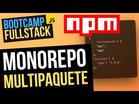 22 Monorepo Multipaquete Con NPM Workspaces Bootcamp Fullstack