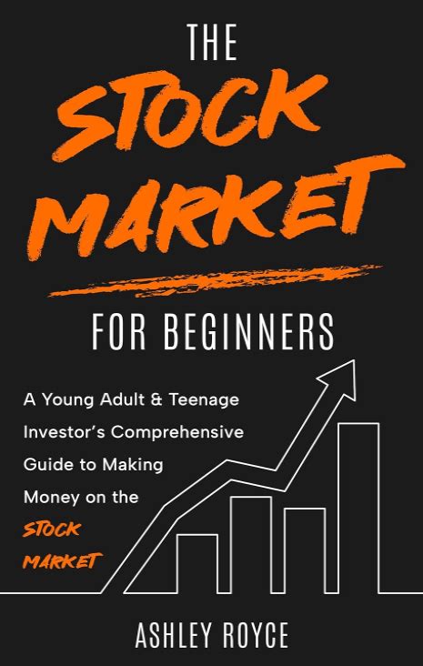 The Stock Market For Beginners A Young Adult And Teenage Investors