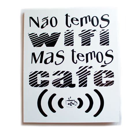 Placa Não Temos Wi Fi Mas Temos Café