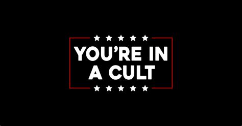 Youre In A Cult Youre In A Cult Sticker Teepublic