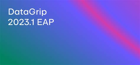 Datagrip 2023 1 Eap 1 The Datagrip Blog