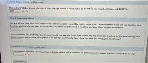 Solved N Part 1 Particle Lifetime Find The Speed What Is