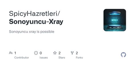Github Spicyhazretleri Sonoyuncu Xray Sonoyuncu Xray Is Possible