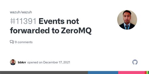 Events Not Forwarded To Zeromq · Issue 11391 · Wazuhwazuh · Github