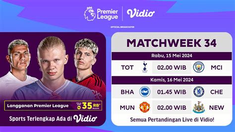 Jadwal Siaran Langsung Liga Inggris Matchweek 34 Di Vidio 15and16 Mei